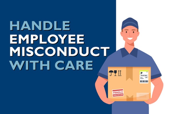 Handle employee misconduct with care